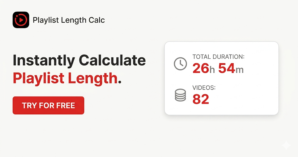 YouTube Playlist Length Calculator – Find Total Duration Instantly